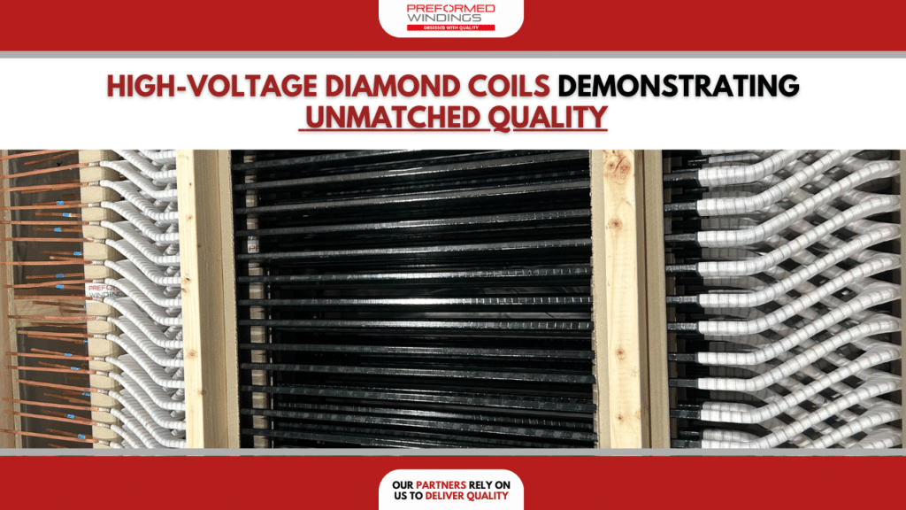 High-Voltage Diamond Coils Demonstrating Unmatched Quality - Preformed ...